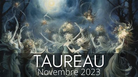 Taureau Novembre 2023 Vous Navez Plus Besoin De Vous Protéger