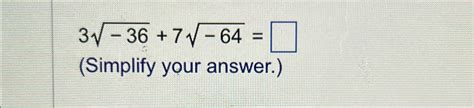 Solved 3 362 7 642 Simplify Your Answer Chegg Com