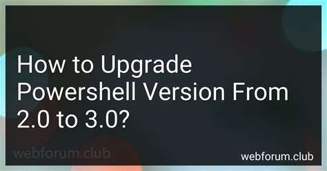 How To Upgrade Powershell Version From 20 To 30 In 2024