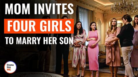 Mom Invites Four Girls To Marry Her Son Dramatizeme Youtube