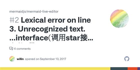 Lexical Error On Line 3 Unrecognized Text Interface调用star接口参数【】 · Issue 2 · Mermaidjs