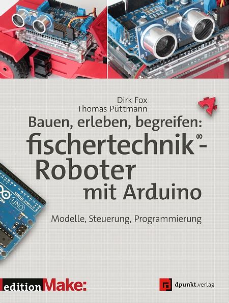 Bauen Erleben Begreifen Fischertechnik® Roboter Mit Arduino • Buch Oder E Book Kaufen