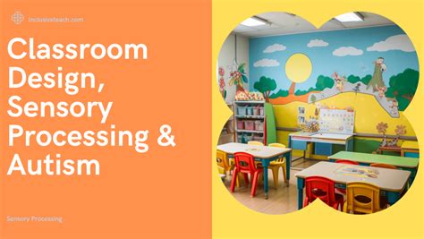 classroom design sensory processing and autism sensory processing