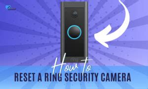 How To Reset A Ring Security Camera To Factory Settings