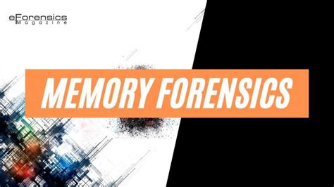 Eforensics Magazine And Courses On Linkedin Memory Forensics Windows