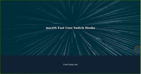 does macos have a concept of fast user switch hooks not logon off
