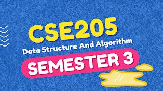 CSE205 Data Structure And Algorithm