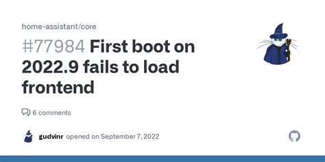 first boot on 2022 9 fails to load frontend · issue 77984 · home assistant core · github