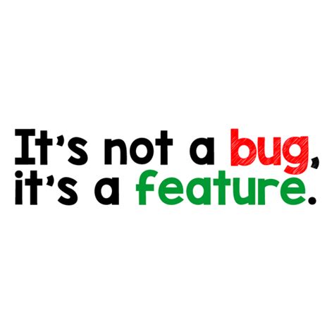 Its Not A Bug Its A Feature Sticker Just Stickers Just Stickers