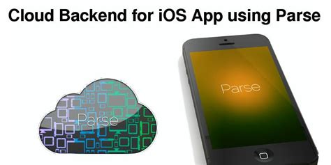 How To Create A Cloud Backend For An Ios App Using Parse Business