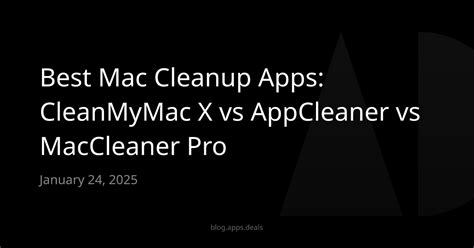 Best Mac Cleanup Apps Cleanmymac X Vs Appcleaner Vs Maccleaner Pro
