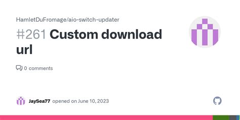 Custom Download Url · Issue 261 · Hamletdufromageaio Switch Updater · Github