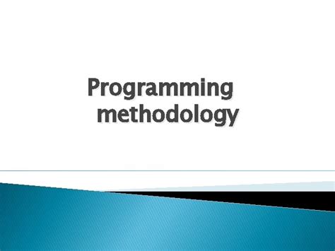 Programming Methodology Programming Methodology Programming Methodology
