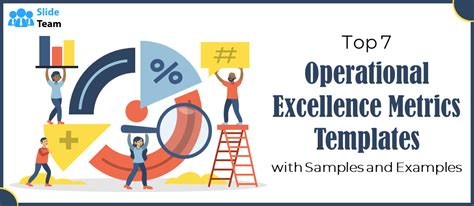 Top 7 Operational Excellence Metrics Templates With Samples And Examples Top 7 Operational Excellence Metrics Templates With Samples And Examples