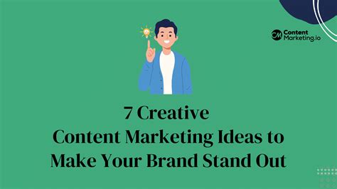 7 creative content marketing ideas