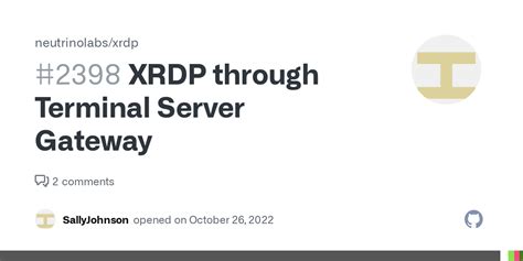 xrdp through terminal server gateway · issue 2398 · neutrinolabs xrdp · github