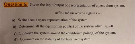 Solved Question 6 Given The Inputoutput Ode Representation