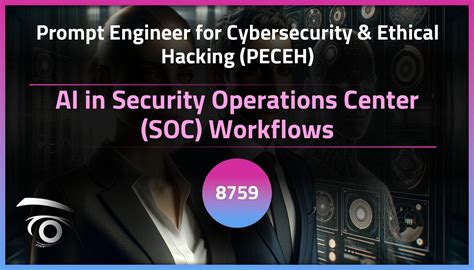 Ai In Security Operations Center Soc Workflows Prompt Engineer For Cybersecurity And Ethical