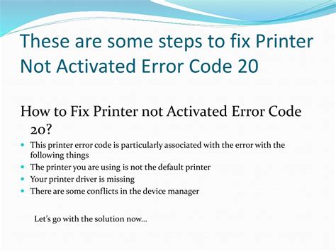 Ppt Steps To Fix Printer Not Activated Error Code 20 Powerpoint