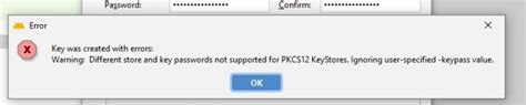 Warning Different Store And Key Passwords Not Supported For Pkcs12 Keystores Ignoring User