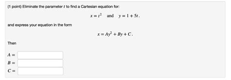 Solved Point Eliminate The Parameter T To Find A Chegg
