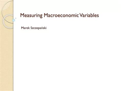PPT Macroeconomic Variables GDP Measurement Inflation Analysis PowerPoint Presentation ID