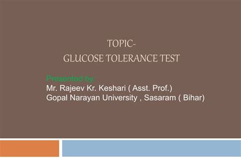 Topic Glucose Tolerance Test Gtt Biochemistry Pptx
