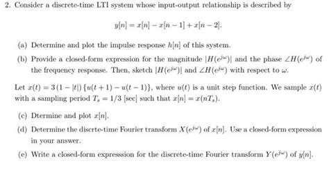Solved 2 Consider A Discrete Time LTI System Whose Chegg