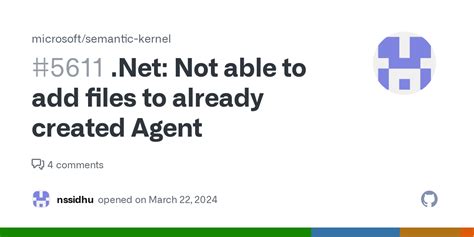 Net Not Able To Add Files To Already Created Agent Issue Microsoft Semantic Kernel