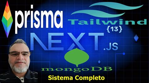 Sistema Completo Em Next Js 13 Mongodb Prisma Tailwind Css Youtube