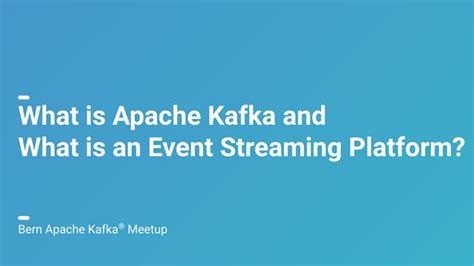 What Is Apache Kafka And What Is An Event Streaming Platform Ppt