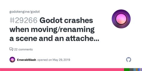 Godot Crashes When Movingrenaming A Scene And An Attached Script At