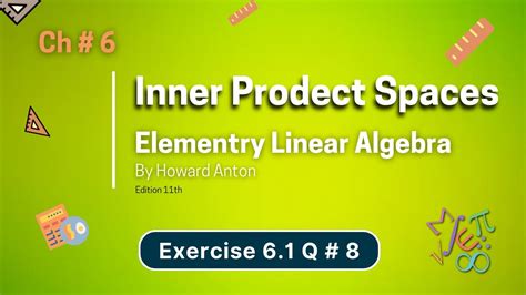 Inner Product Spaces Chapter 6 Exercise 61 Question 8 Elementry Linear Algebra Youtube
