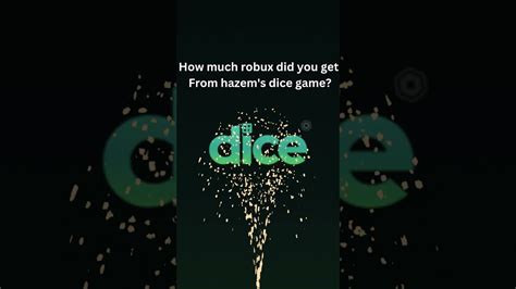 How Much Robux Did You From Hazems Dice Game Youtube
