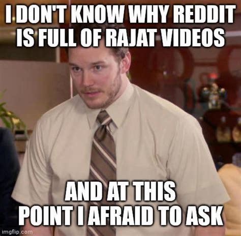 why rajat everywhere r zaidziz