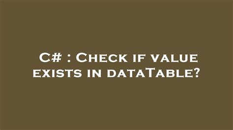 C Check If Value Exists In DataTable YouTube