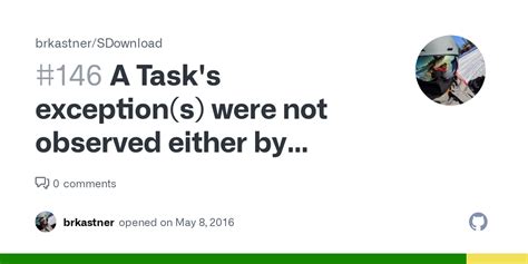 A Tasks Exceptions Were Not Observed Either By Waiting On The Task Or Accessing Its Exception