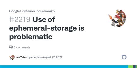 Use Of Ephemeral Storage Is Problematic Issue 2219