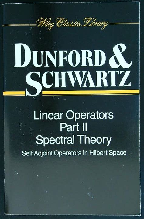 Linear Operators Part II Spectral Theory Dunford Schwartz Scienze