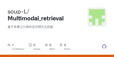 Github Soup Lmultimodalretrieval 基于多模态检索的互联网图文匹配