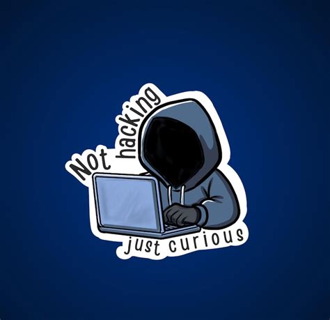 Funny Cybersecurity Sticker ‘not Hacking Curious For It Professionals Ethical Hackers