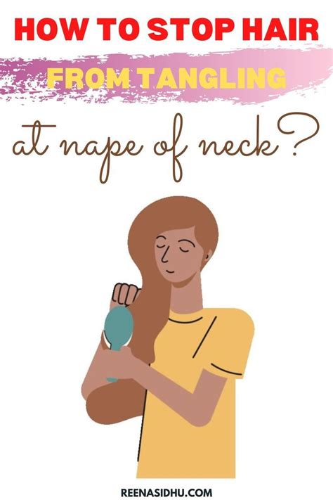 How To Stop Hair From Tangling At Nape Of Neck Tangle Free Hair