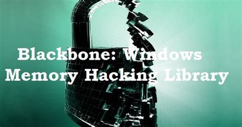 Blackbone Windows Memory Hacking Library Hackers Online Club HOC
