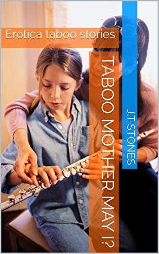 Taboo A Mother Story Erotica Taboo Stories By Jt Stones Goodreads