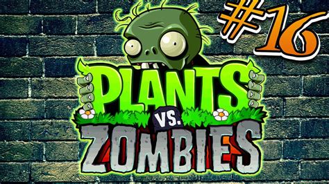 Plants Vs Zombies Растения против зомби ПРИКЛЮЧЕНИЯ 16 Игра МУЛЬТИК для детей про ЗОМБИ Youtube