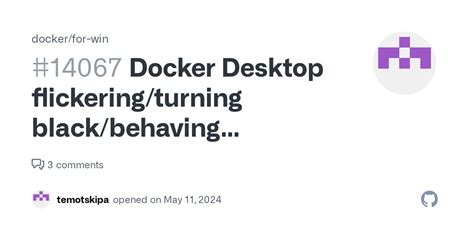 Docker Desktop Flickeringturning Blackbehaving Erratically When
