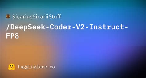 Sicariussicariistuffdeepseek Coder V2 Instruct Fp8 · Hugging Face
