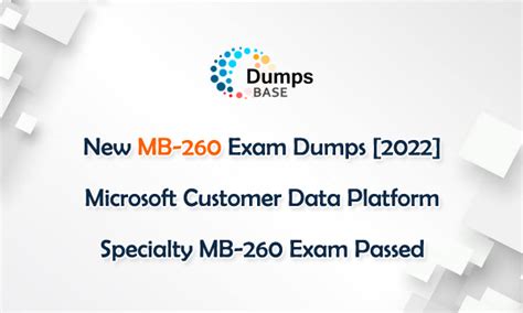 New Mb 260 Exam Dumps 2022 Pass Mb 260 Microsoft Customer Data Platform Specialist Exam