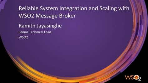 Reliable System Integration And Scaling With Wso2 Message Broker Ppt