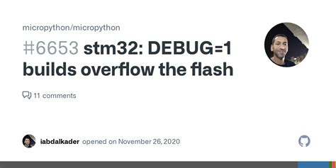 Stm32 Debug1 Builds Overflow The Flash · Issue 6653 · Micropythonmicropython · Github